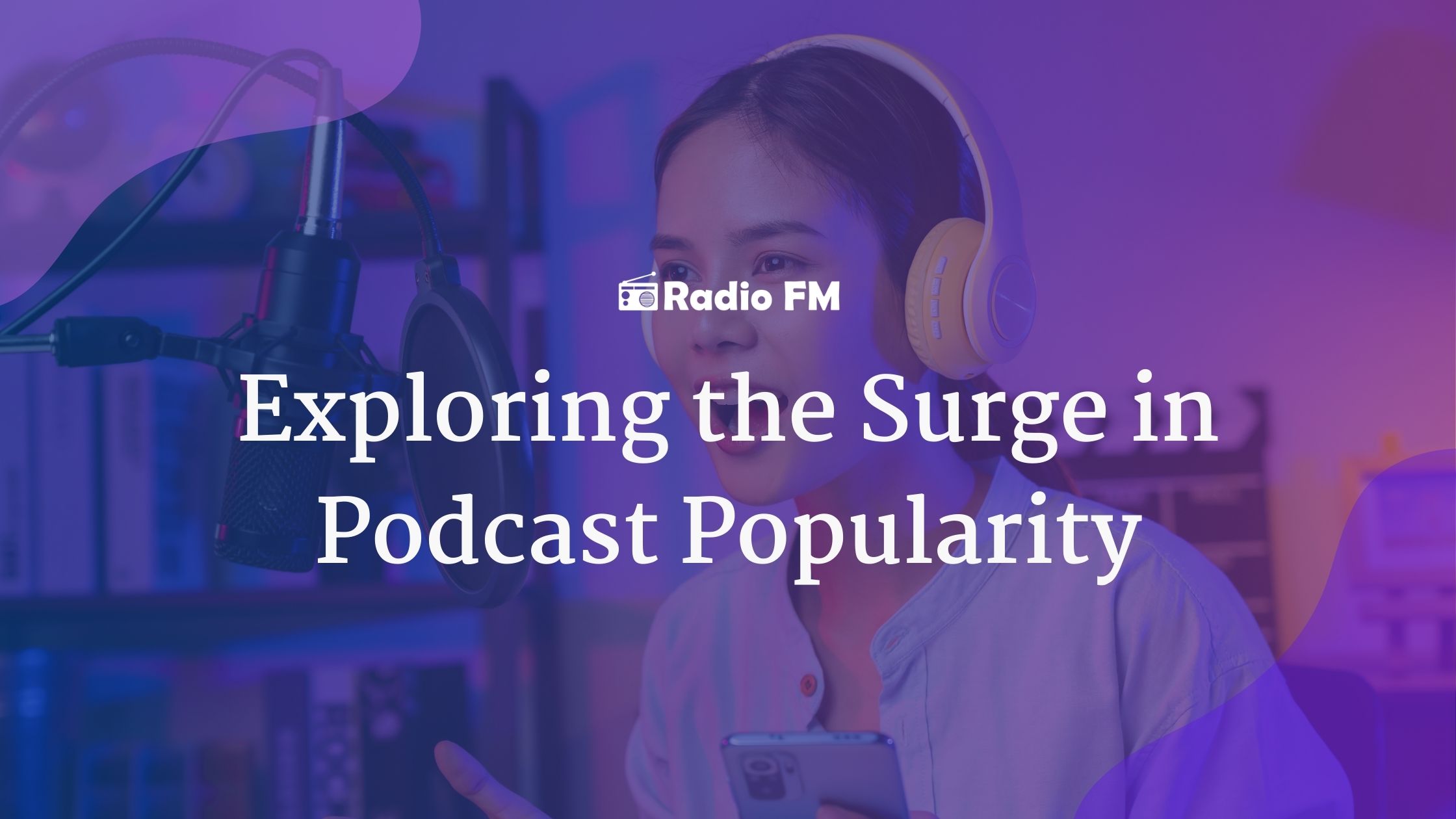 Exploring the Surge in Podcast Popularity